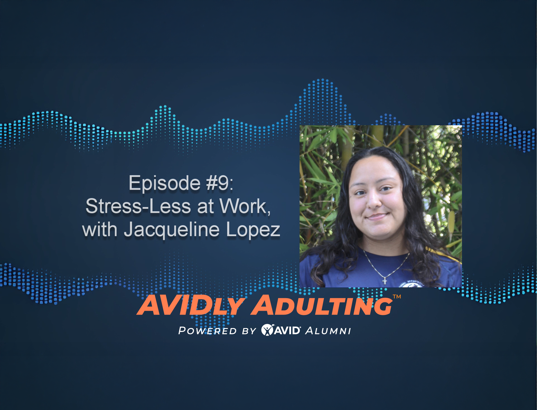 Stress-Less at Work, with Jacqueline Lopez - AVID Open Access