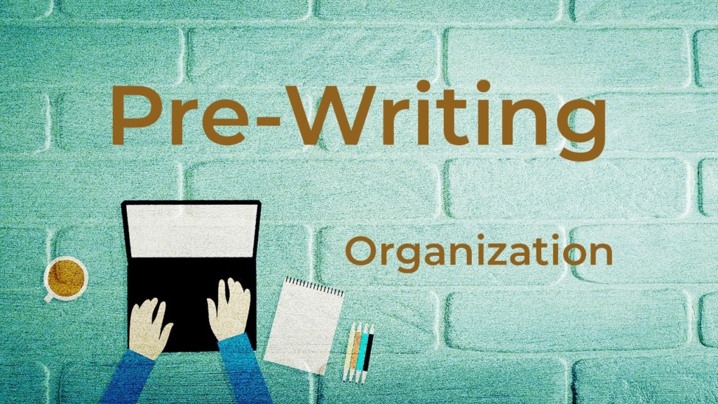 Pre-Writing: Organization - AVID Open Access